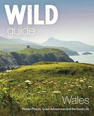 Reisgids Wild Guide Wales | Wild Things Publishing | 9781910636145 ...