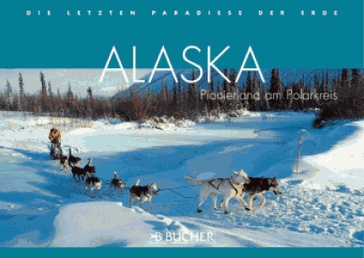 Fotoboek Alaska - Pionierland am Polarkreis | Bucher | 9783765815102 ...